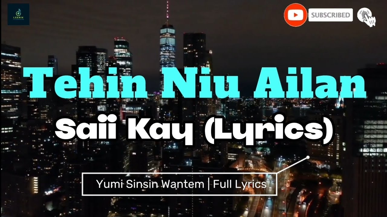 Tehin Niu Ailan (LYRICS) | Saii Kay (2024) - YouTube