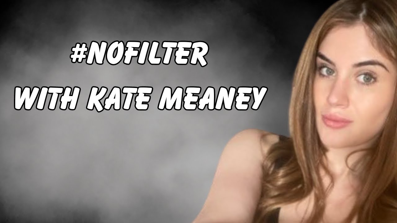 #NoFilter Episode 67: Guest KATE MEANEY - YouTube