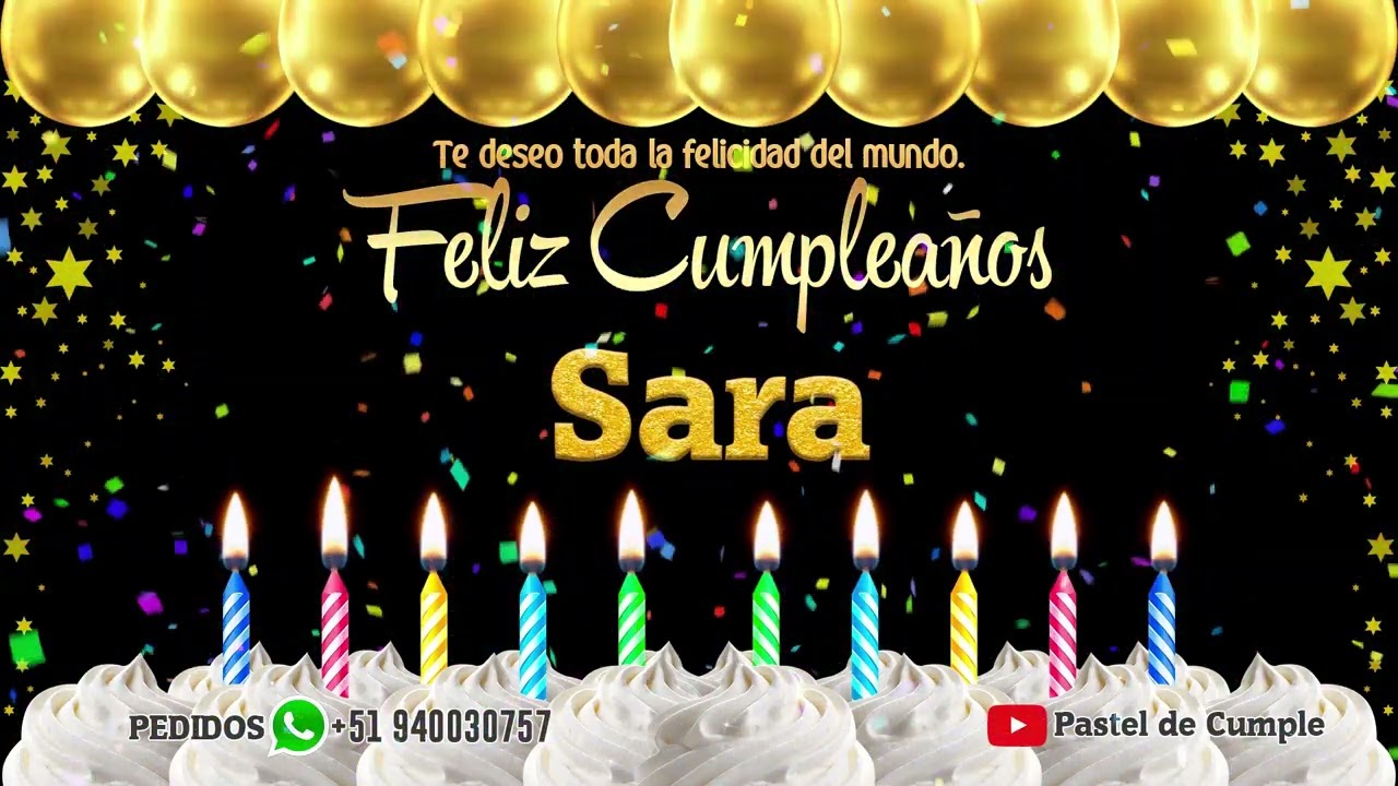 Feliz Cumpleaños Sara - Pastel de Cumpleaños con Música para Sara - YouTube