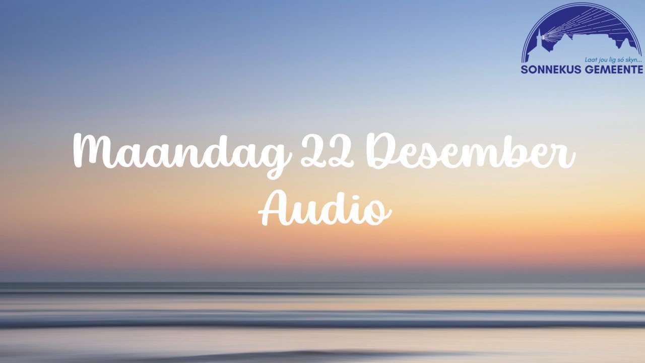 Maandag 22 Desember 2025 - Tema: Jesus se geboorte word aangekondig ...