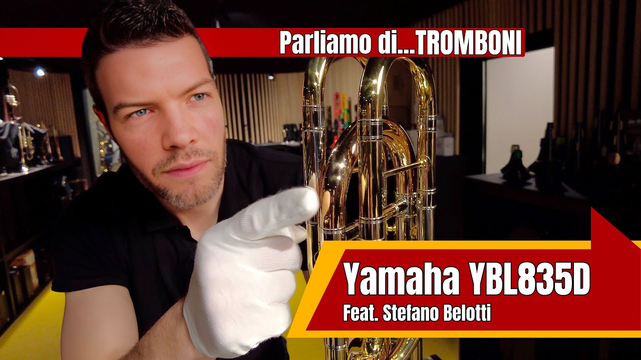 Parliamo di TROMBONI: Yamaha YBL 835D Feat Stefano Belotti 4K - YouTube