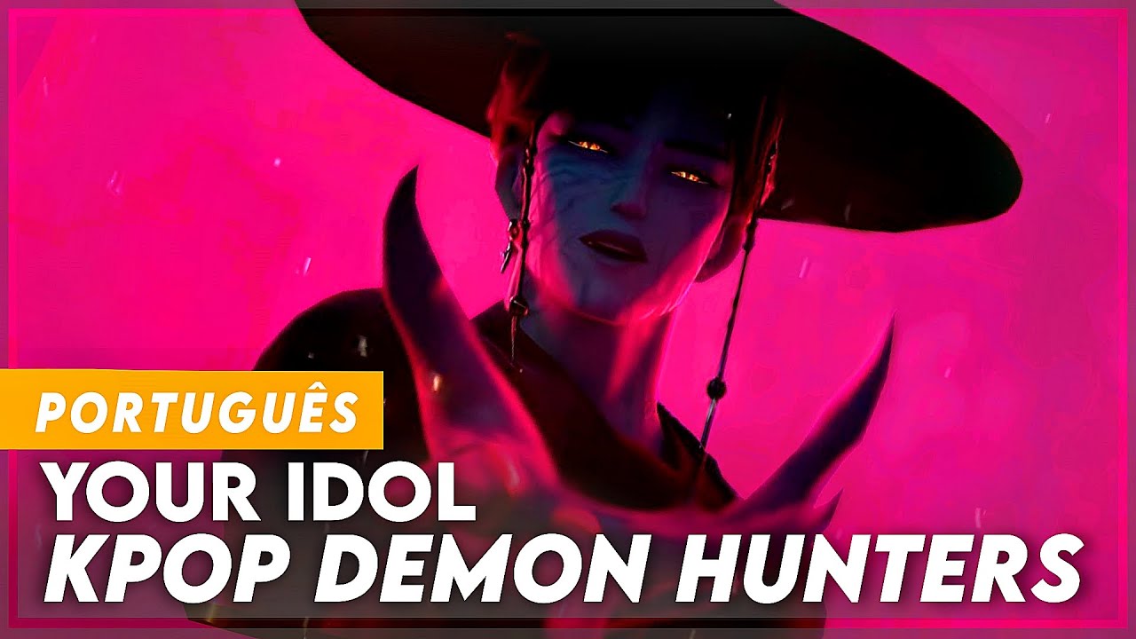 Your Idol (Seu Astro) (From "KPop Demon Hunters") [Versão Dublada Em ...