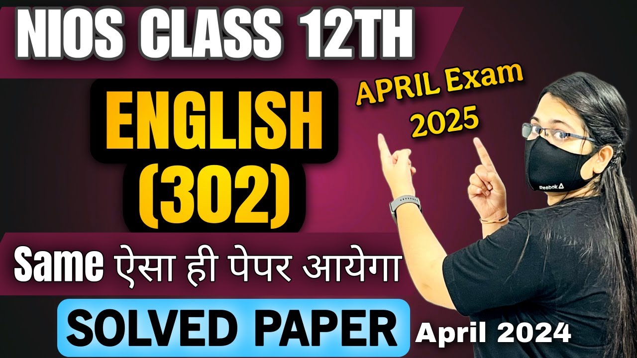 Nios English 302 Class 12 Important Questions & Solved Paper April 2024 ...