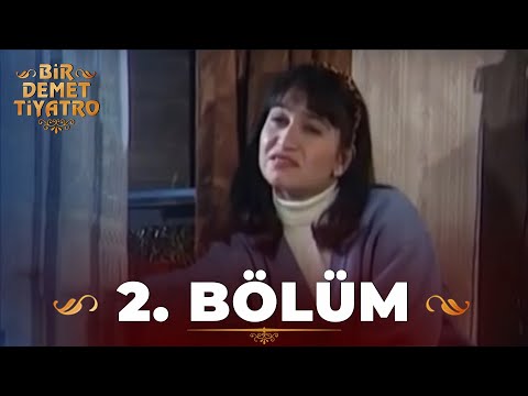 Bir Demet Tiyatro 2.Bölüm