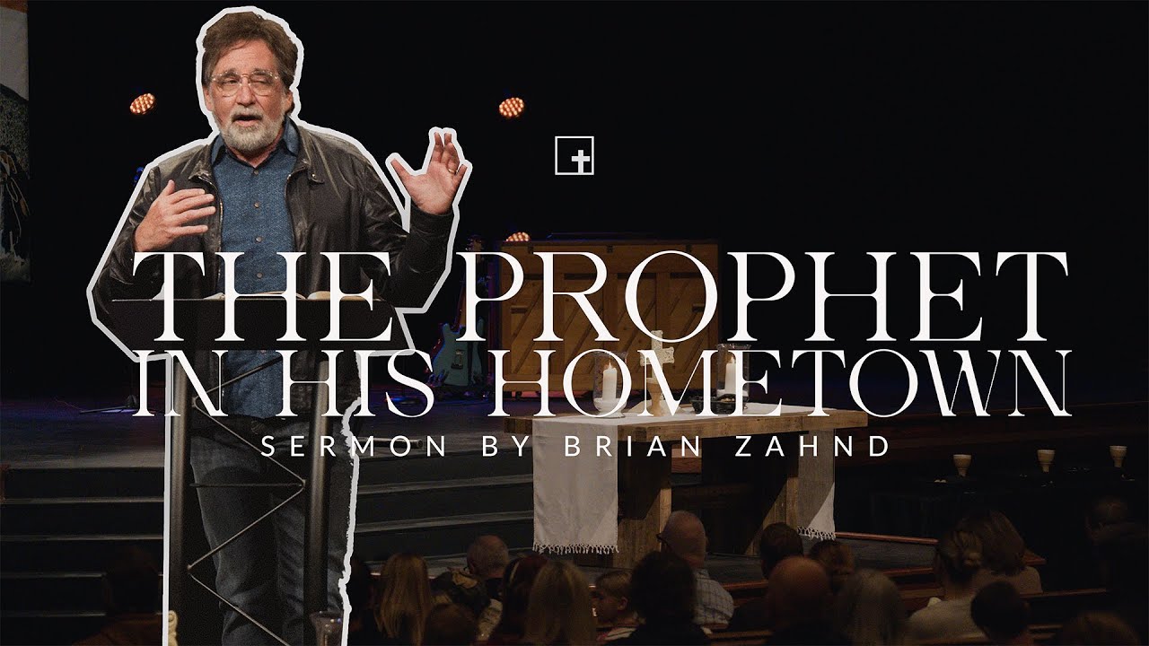 The Prophet In His Hometown || Pastor Brian Zahnd - YouTube
