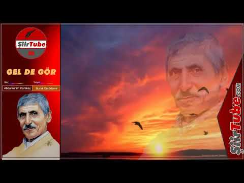 Gel de Gör - Abdurrahim Karakoç