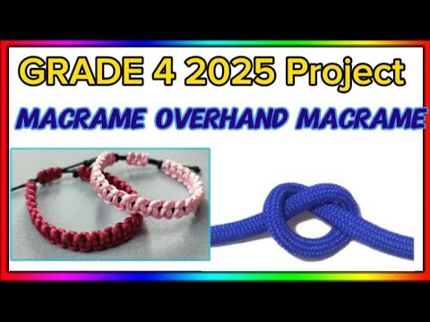 Macrame Knot Overhand Bracelet making Grade 4 Art project 2025// How to ...