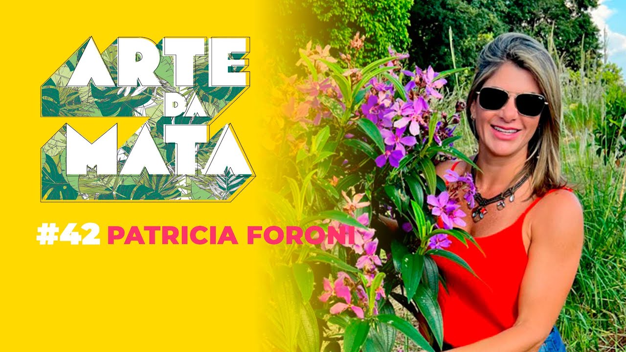 Patrícia Foroni #42 Arte da Mata podcast - YouTube
