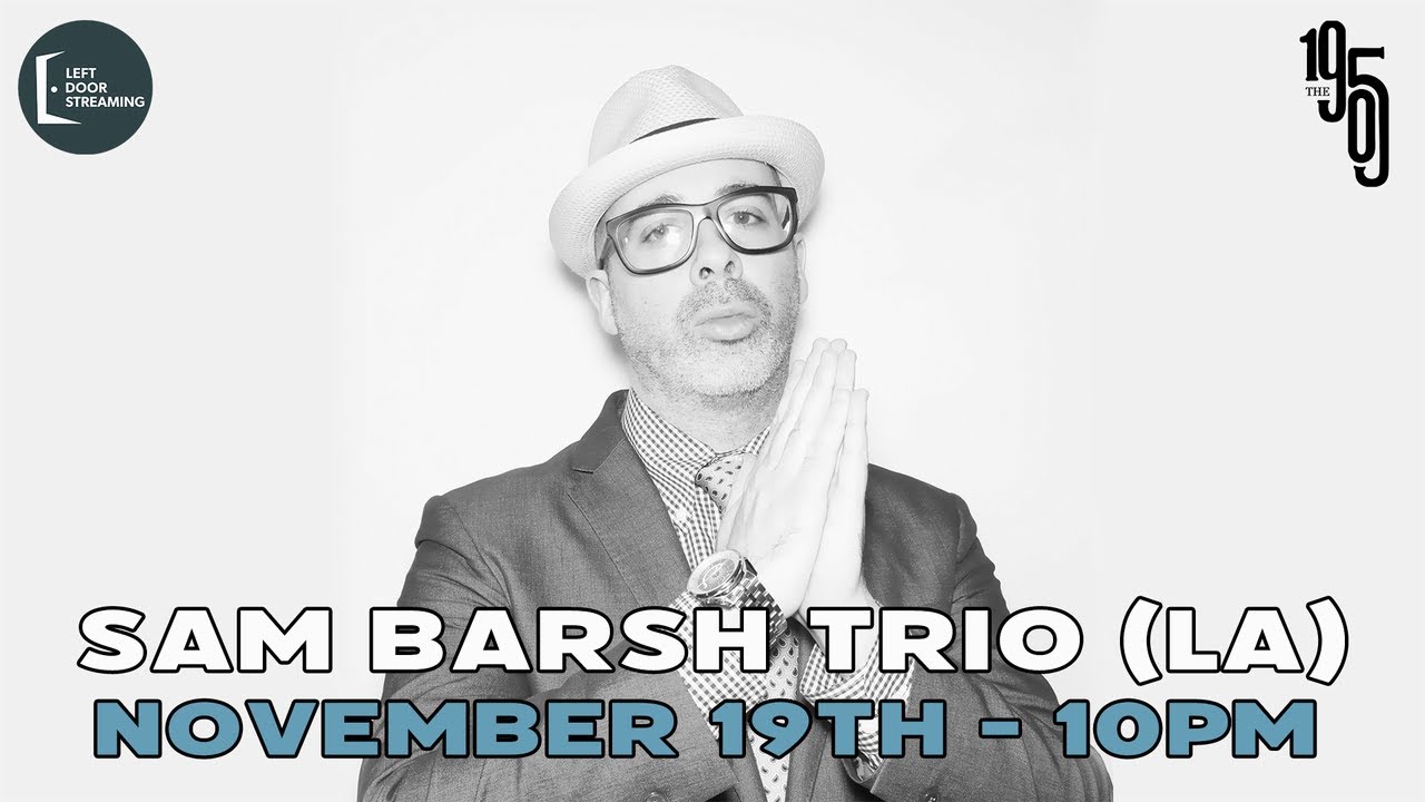 Sam Barsh Trio (LA) - The 1905 - 10pm - YouTube