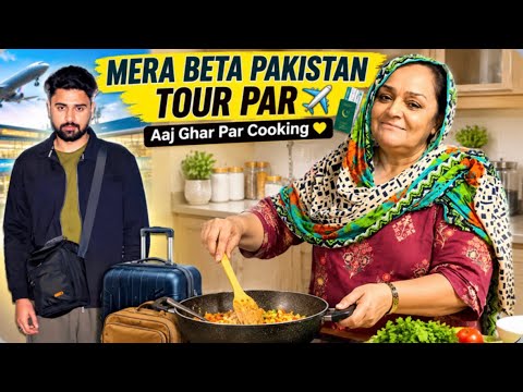 Mera Bara Beta Pakistan Tour Par 🇵🇰✈️ | Aaj Ki Cooking Aur Bohat Kuch ❤️ 