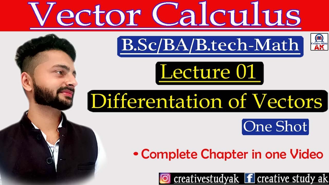 Differentiation of Vectors | Vector Calculus | Complete Chapter | B.A ...