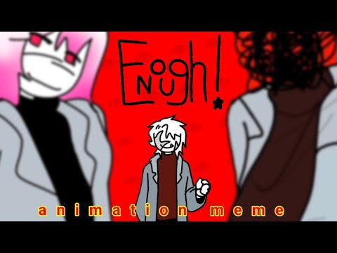 ENOUGH! | Animation meme | FlipaClip - YouTube