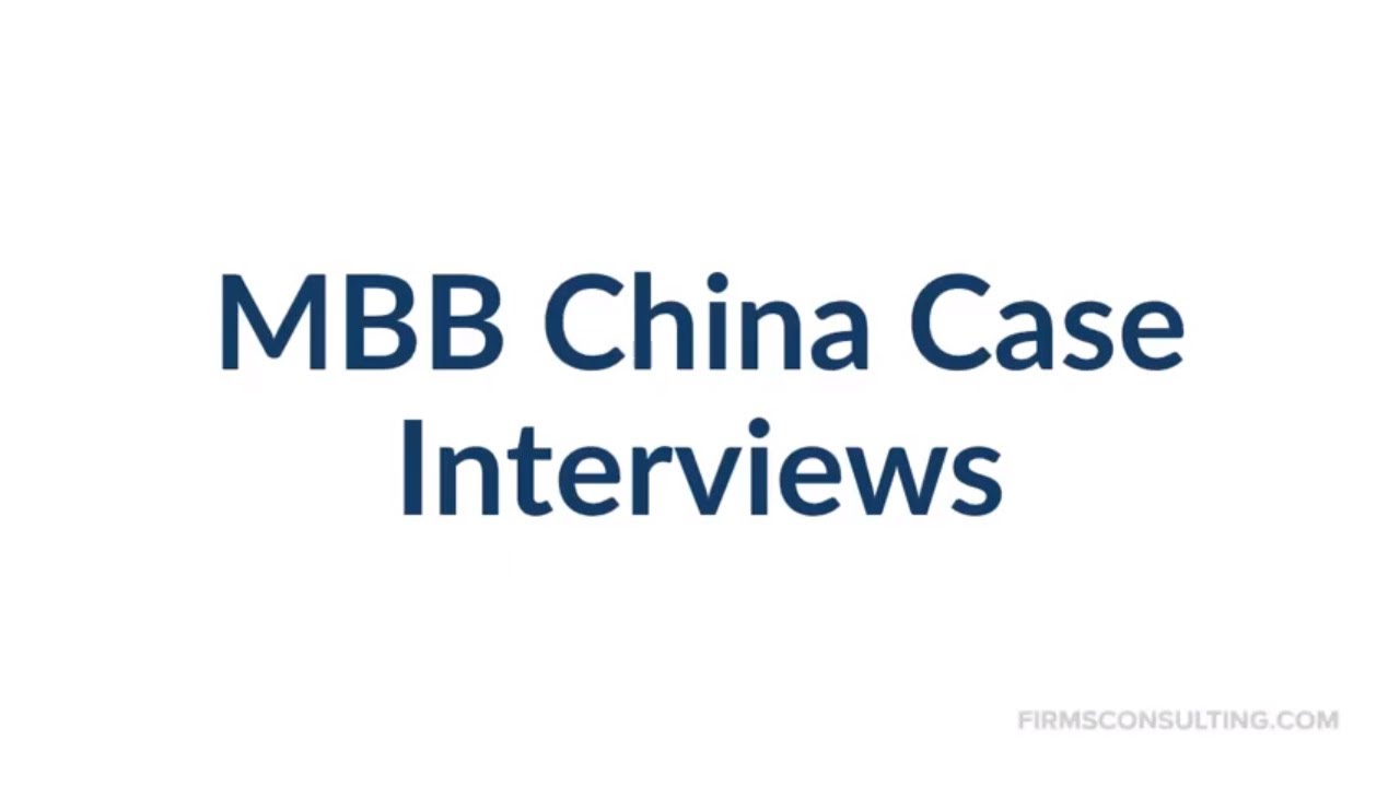 MBB China Case Interviews | Consulting case interviews in China - YouTube
