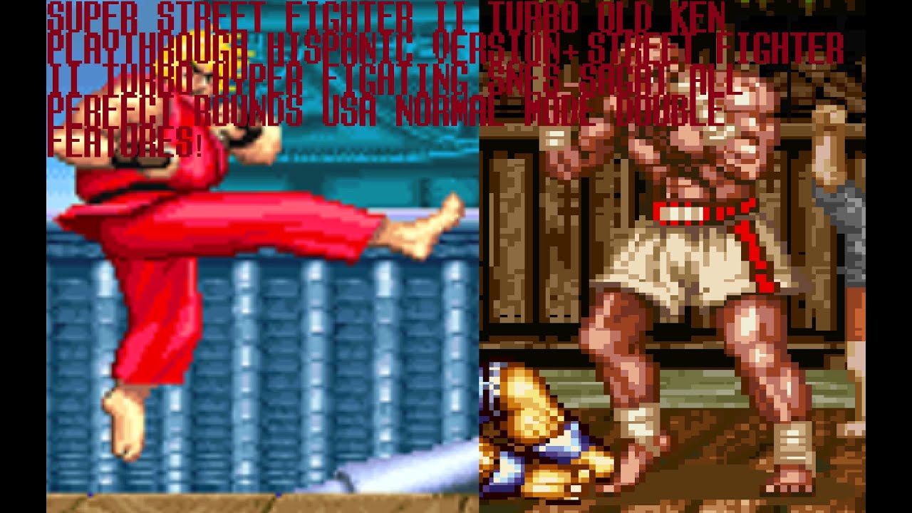 SSF2T Old Ken Playthrough Hispanic+SF2T SNES Sagat No Damage Hits ...