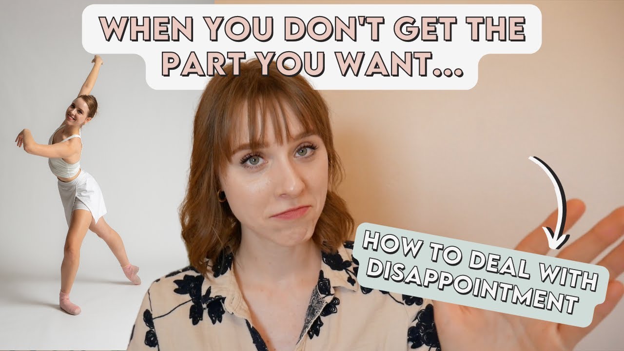 When You Don’t Get the Part You Want (how to deal with disappointment ...
