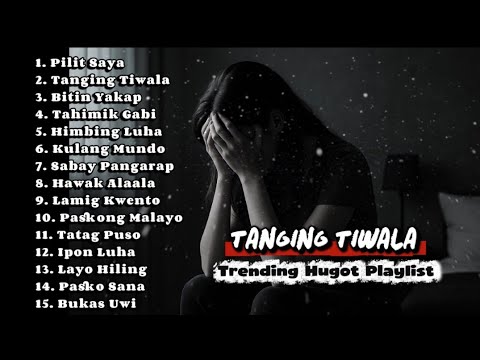 Tanging Tiwala💔- Trending Hugot Playlist 2025|New Collection - YouTube