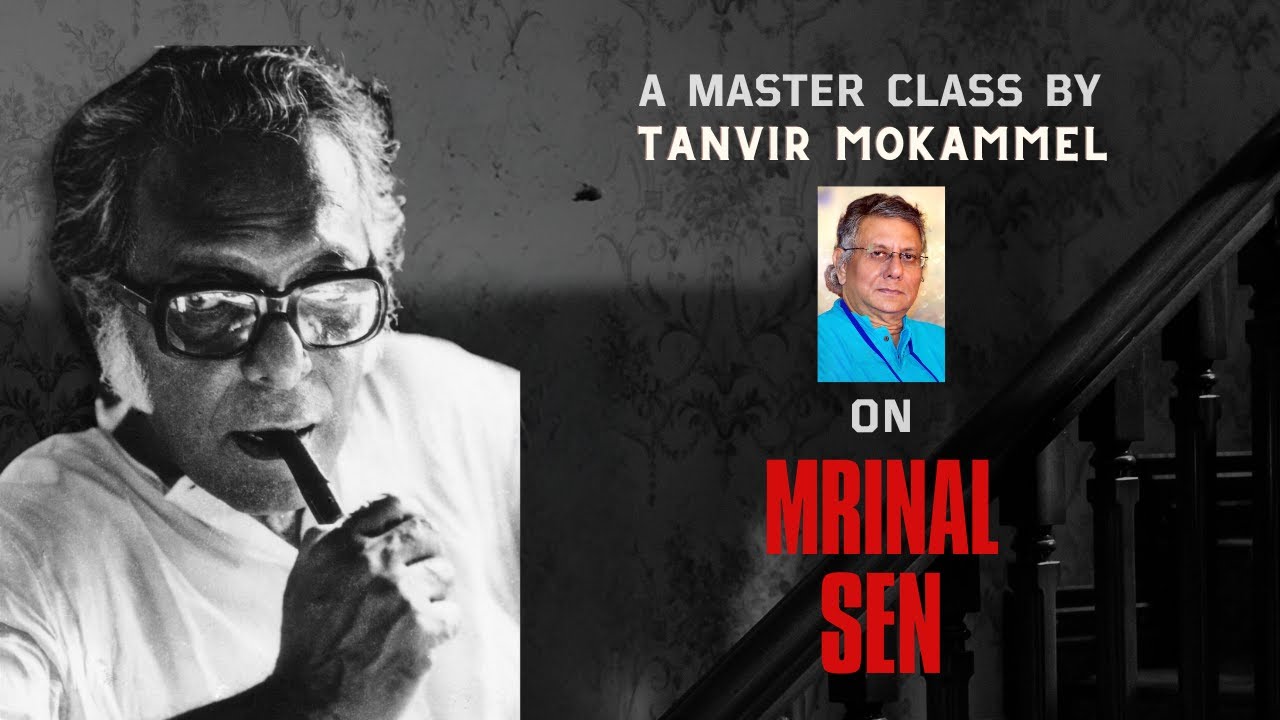 A Master Class by Tanvir Mokammel on Mrinal Sen | Bangladesh Film ...