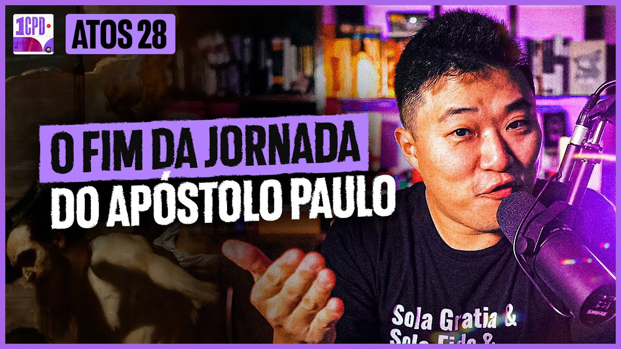 O ÚLTIMO CAPÍTULO DE ATOS | Atos 28 - YouTube