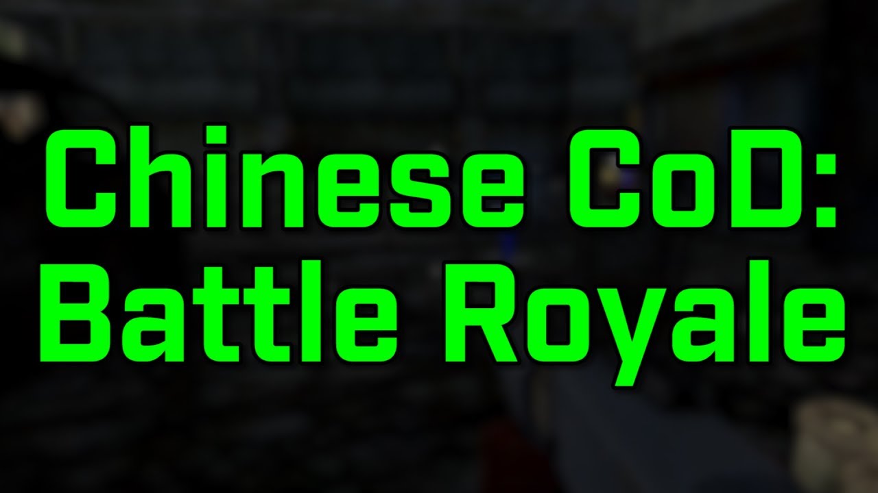 Chinese Call Of Duty: BATTLE ROYALE! - YouTube