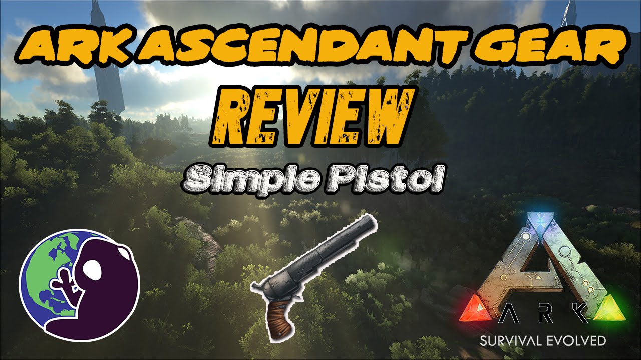ARK: Survival Evolved Ascendant Simple Pistol - YouTube