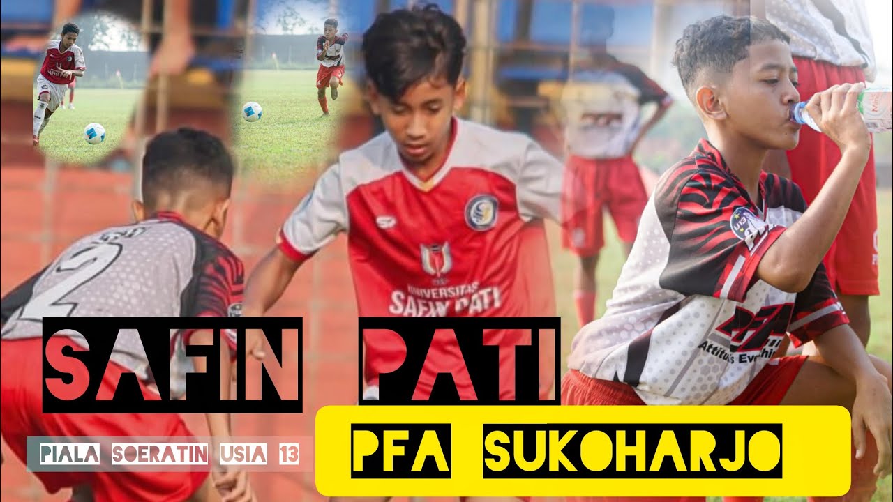 🔴🏆 soeratin usia 13 _ Safin Pati vs PFA Sukoharjo _ stadion sarengat ...