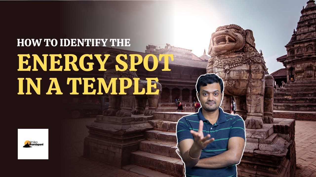 How to identify the Energy Spot in a Temple | Nithilan Dhandapani - YouTube