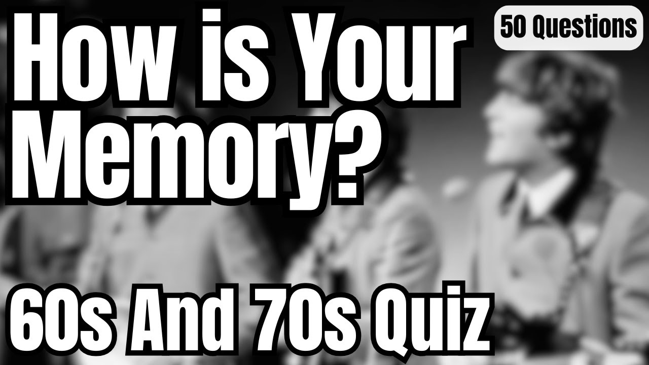 Still Remember the 60s & 70s? Test Your Memory with This Fun Quiz ...