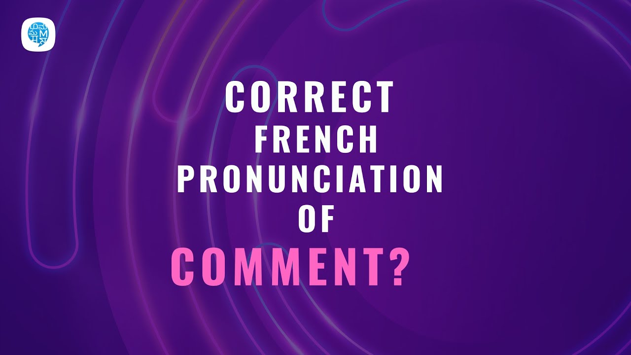 How to pronounce 'Comment? ' ((how) - used to ask a way) in French ...