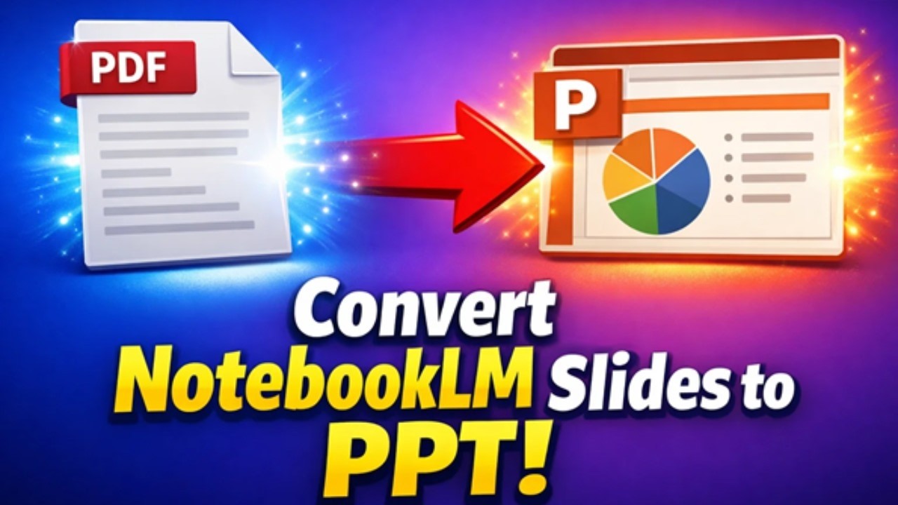 How to Convert NotebookLM PDF Slides into Editable PowerPoint (Easy ...