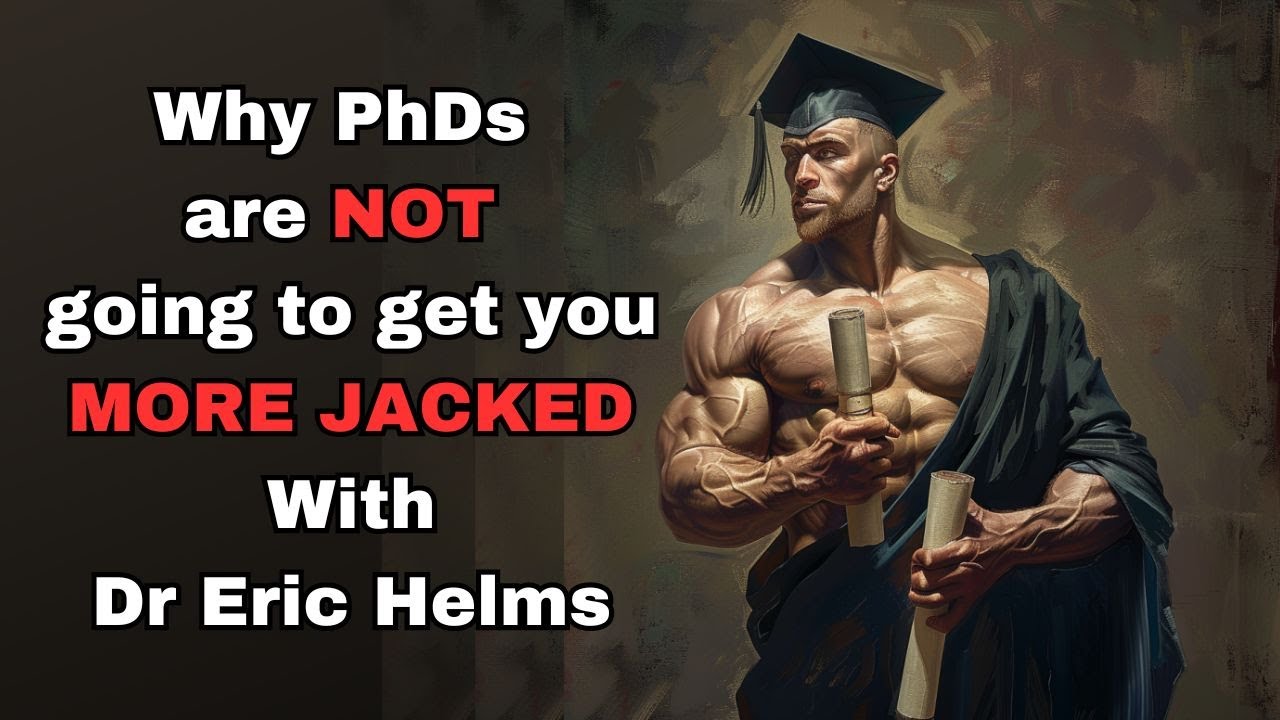 Can having PhD's help you get jacked? with Dr Eric Helms of Iron ...