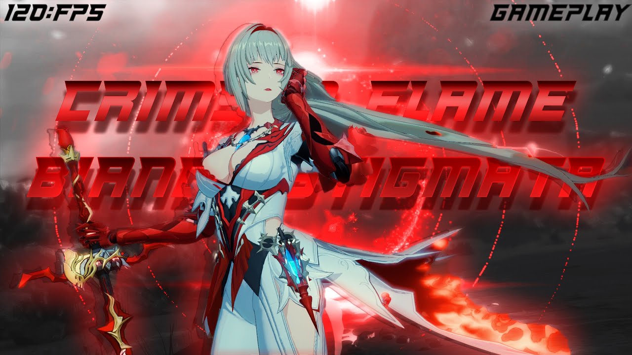 [Gameplay] Crimson Flame - Bianca Stigmata (Punishing: Gray Raven) FHD:120FPS - YouTube