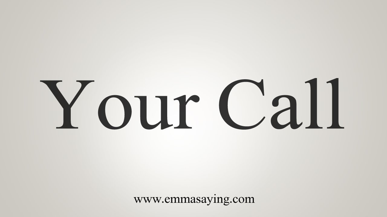 How To Say Your Call - YouTube