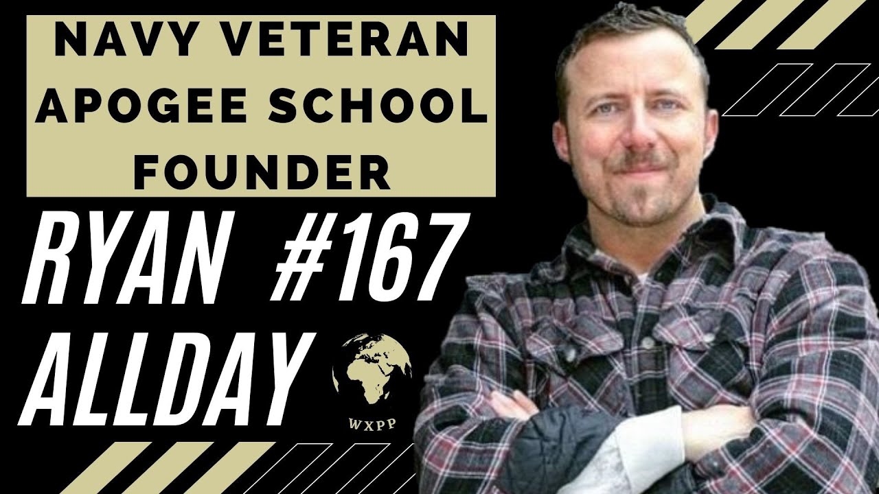 Ryan Allday (Navy Veteran, Apogee School Founder) #167 #podcast # ...