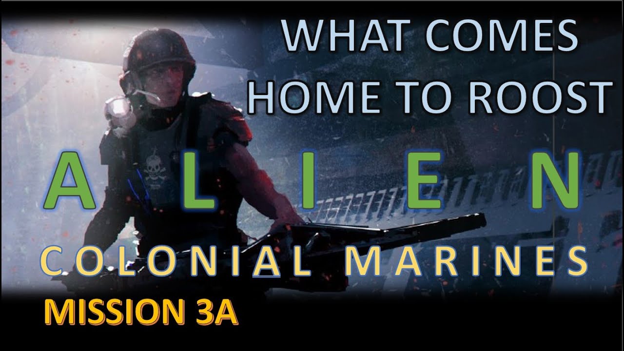 Colonial Marines: What Comes Home to Roost 3a [Alien Campaign Play ...