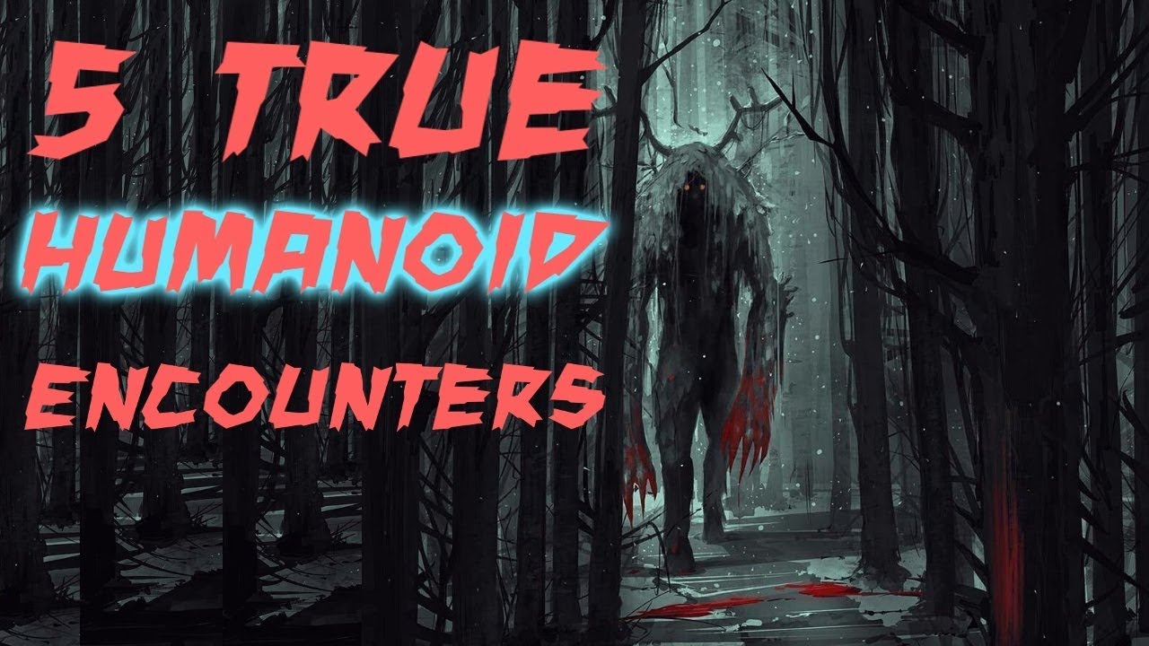 5 True Terrifying Humanoid Encounters - YouTube