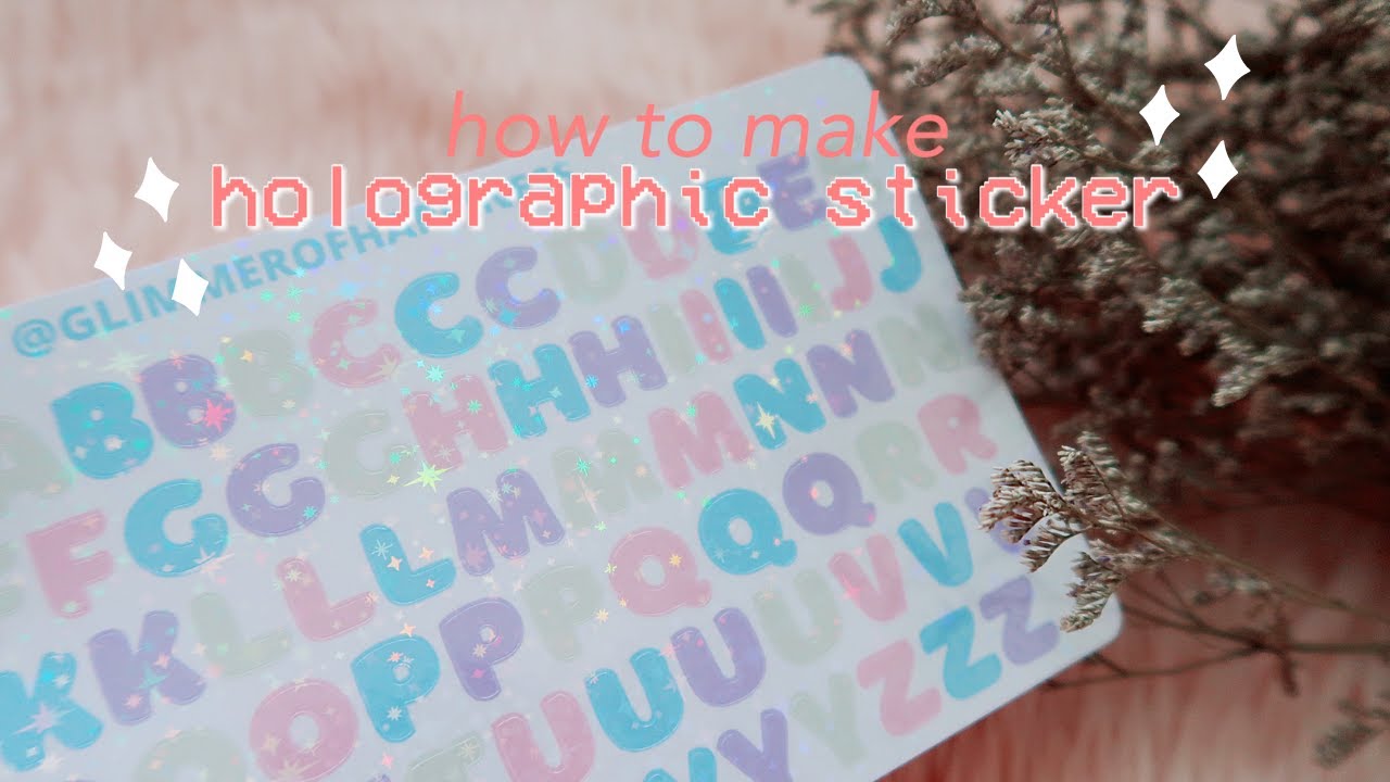 Studio Vlog 4: How To Make Holographic Stickers even Without A ...