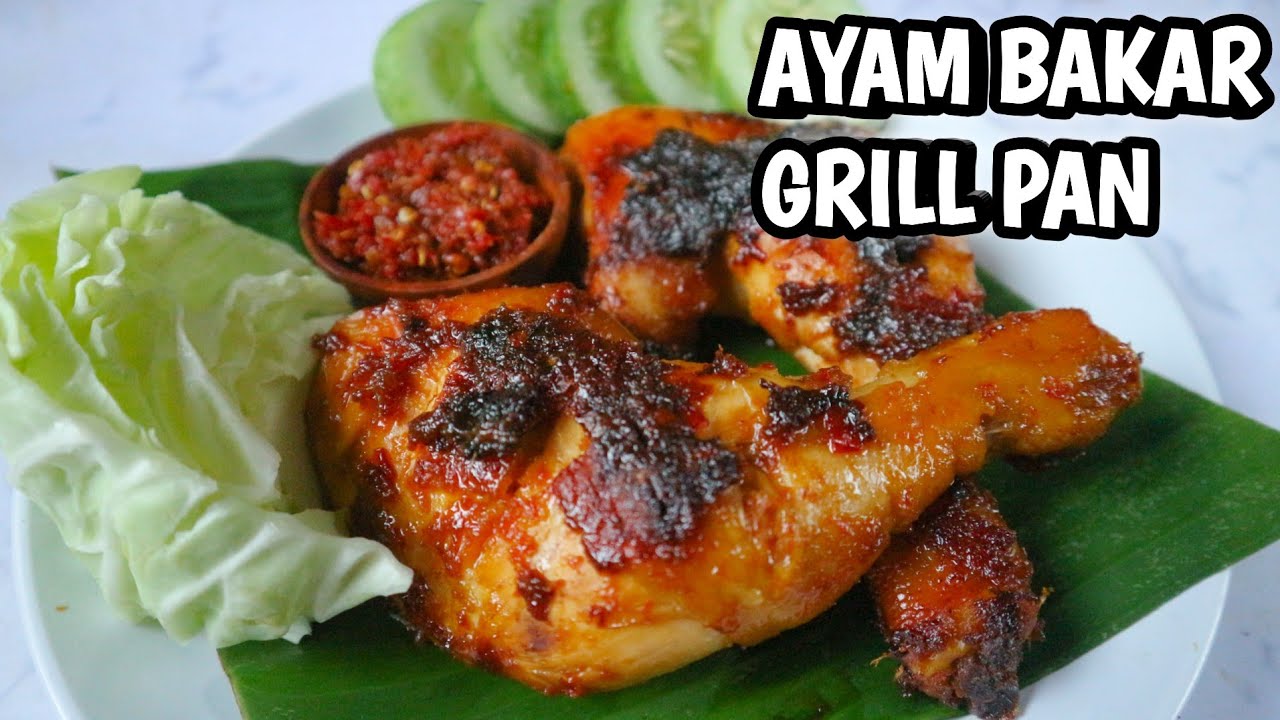 AYAM BAKAR GRILL PAN | Cara Membuat Ayam Bakar | Aneka Resep Olahan ...