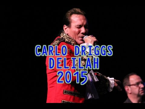 CARLO DRIGGS DELILAH LIVE 2015 - YouTube