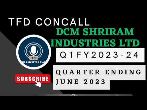 DCM Shriram Industries Limited Concall Q1 FY2023-24 - YouTube