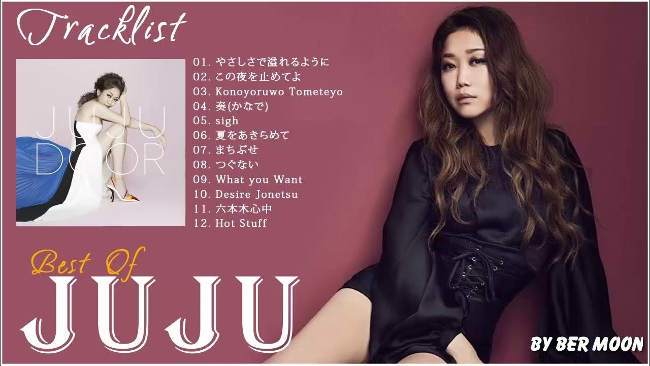 Jujuのベストソング Jujuメドレー ジュジュのベストカバー Best Songs Of Juju 23 - YouTube Music