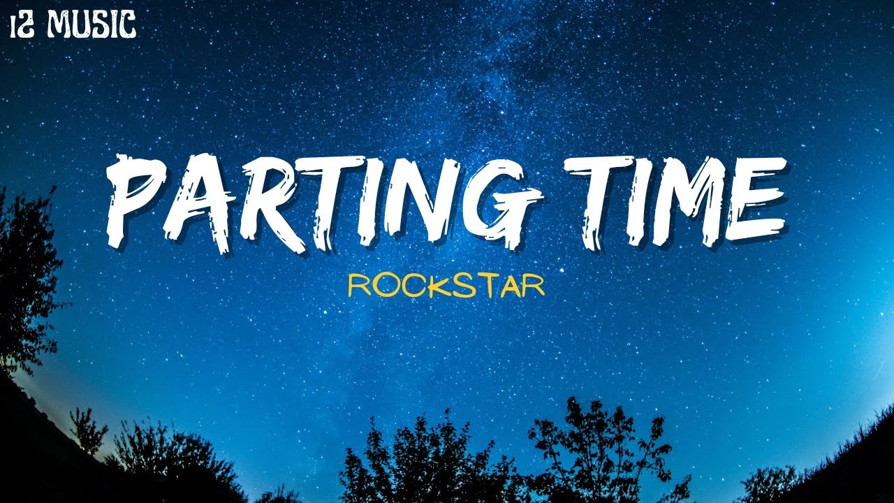 Parting Time Rockstar Lyrics - YouTube