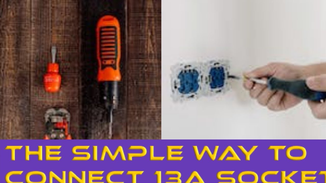 THE SIMPLE WAY TO CONNECT 13A SOCKET - YouTube