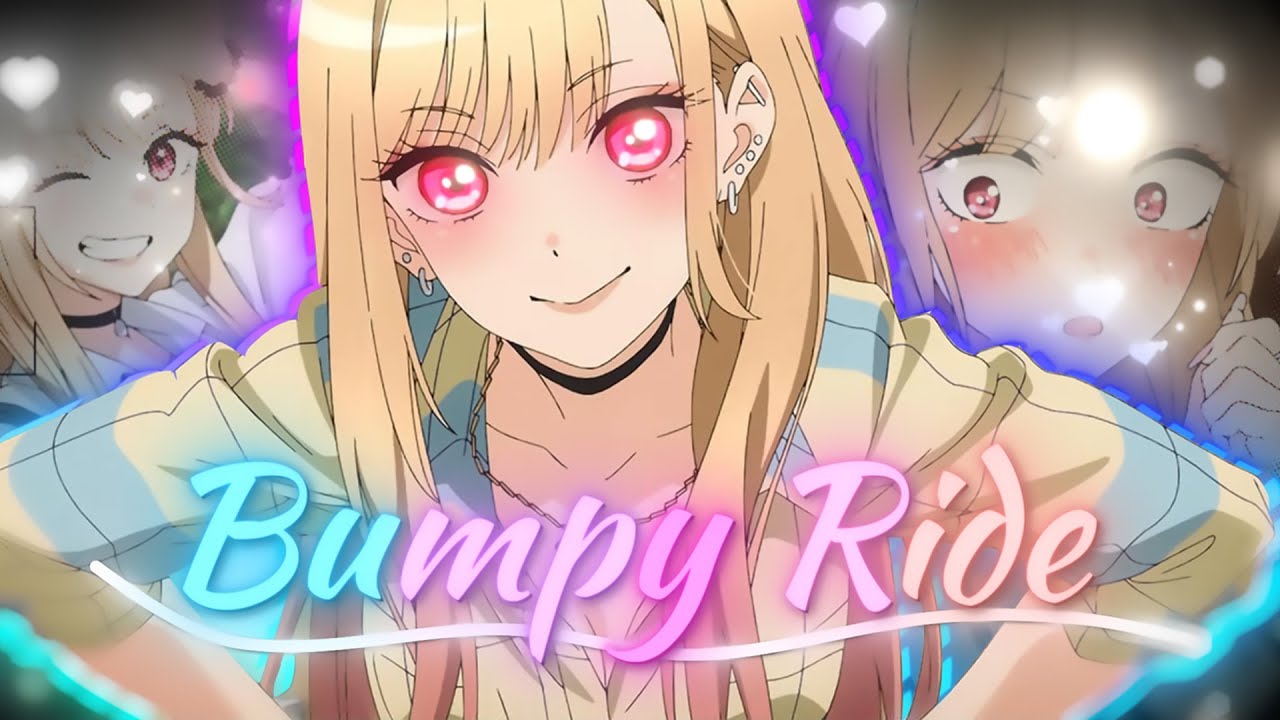 My Dress-Up Darling - Bumpy Ride [Edit/AMV]! 4k - YouTube