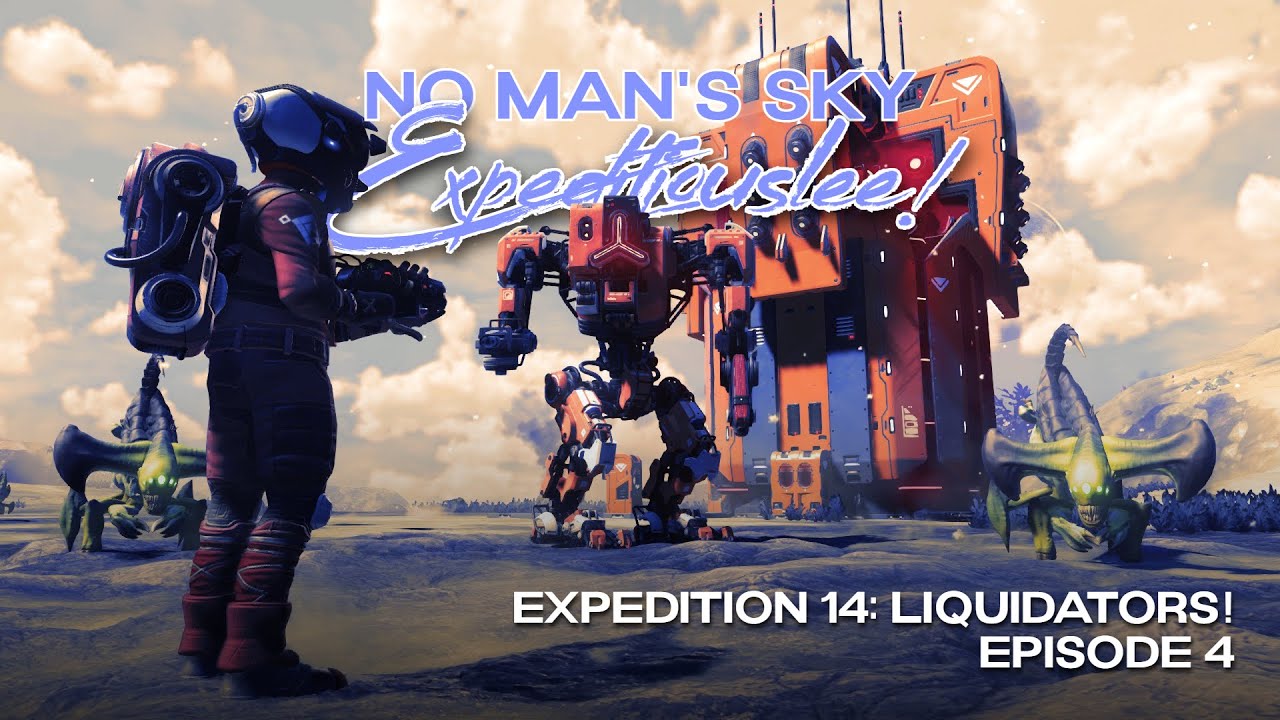 No Man's Sky Expeditiouslee | Expedition 14: Liquidators! | Episode 04 ...