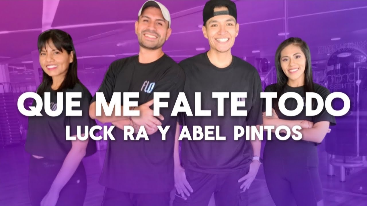 Que Me Falte Todo - Luck Ra y Abel Pintos - Coreografía - Flow Dance ...