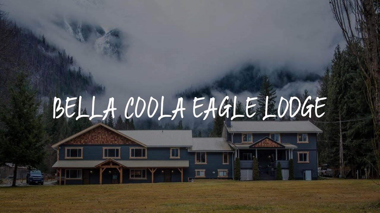 Bella Coola Eagle Lodge Review - Bella Coola , Canada - YouTube
