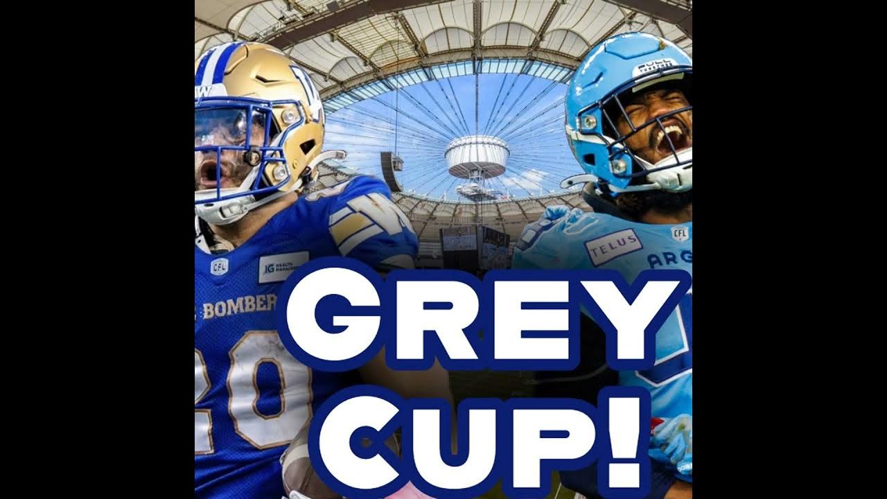 Winnipeg Blue Bombers Grey Cup Toronto Argos CFL Playoffs Canadian Football Sports Podcast - YouTube