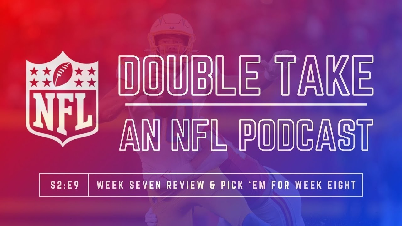 Double Take: An NFL Podcast | S2:E9 | Week Seven Review & Pick 'Em for ...