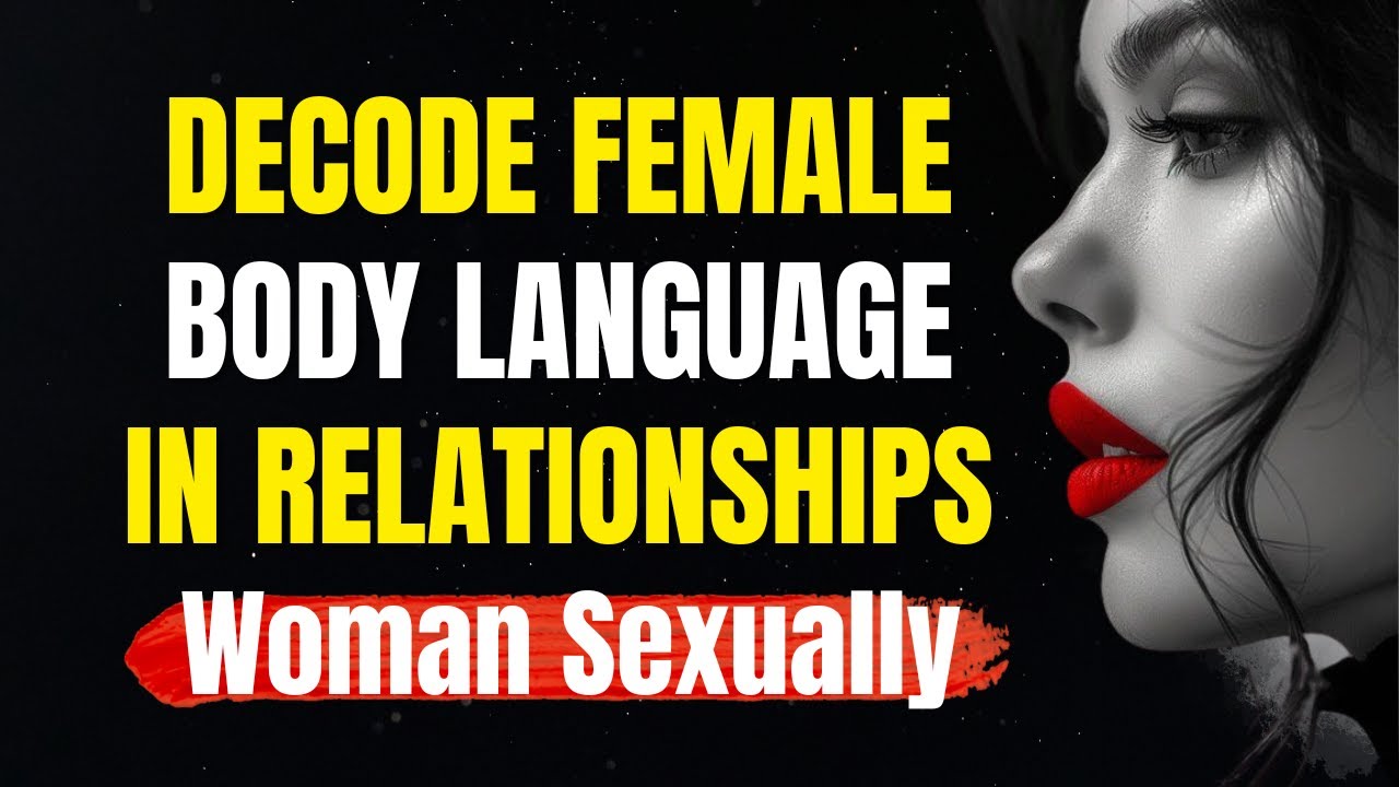 The Hidden Signals: How to Understand Female Body Language for Better ...