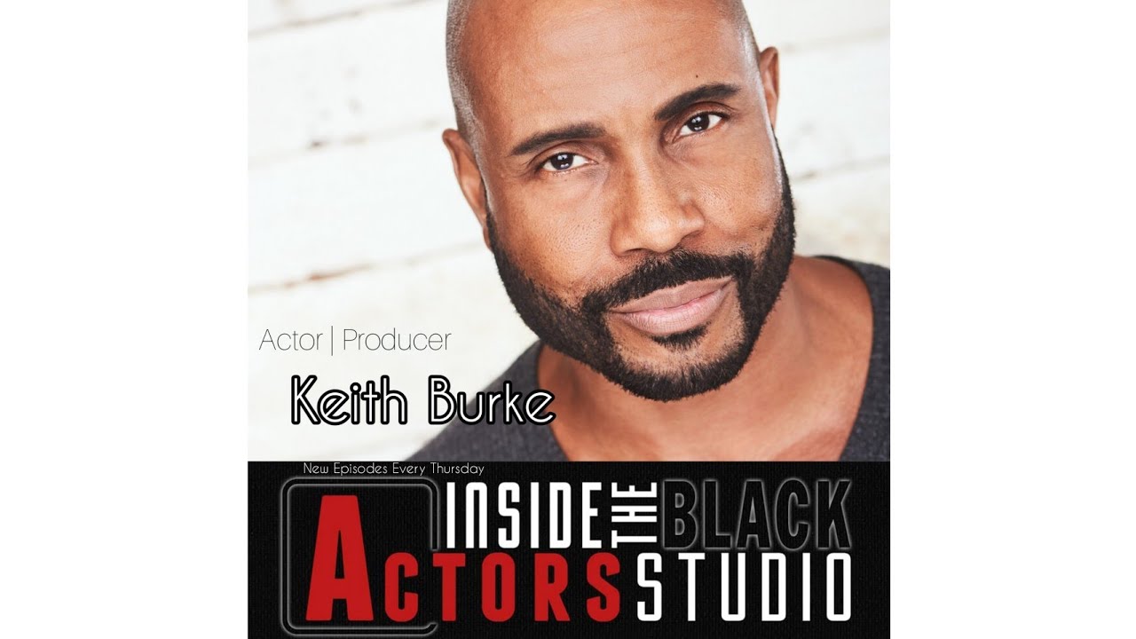 Inside the Black Actors Studio Season 3 Ep. 4: Keith Burke - YouTube
